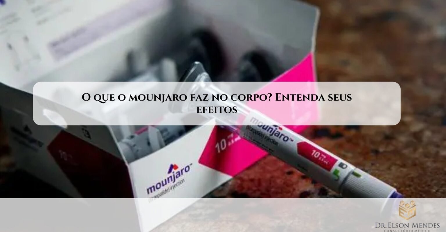 O que o mounjaro faz no corpo? Entenda seus efeitos - Nutrólogo Dr ...